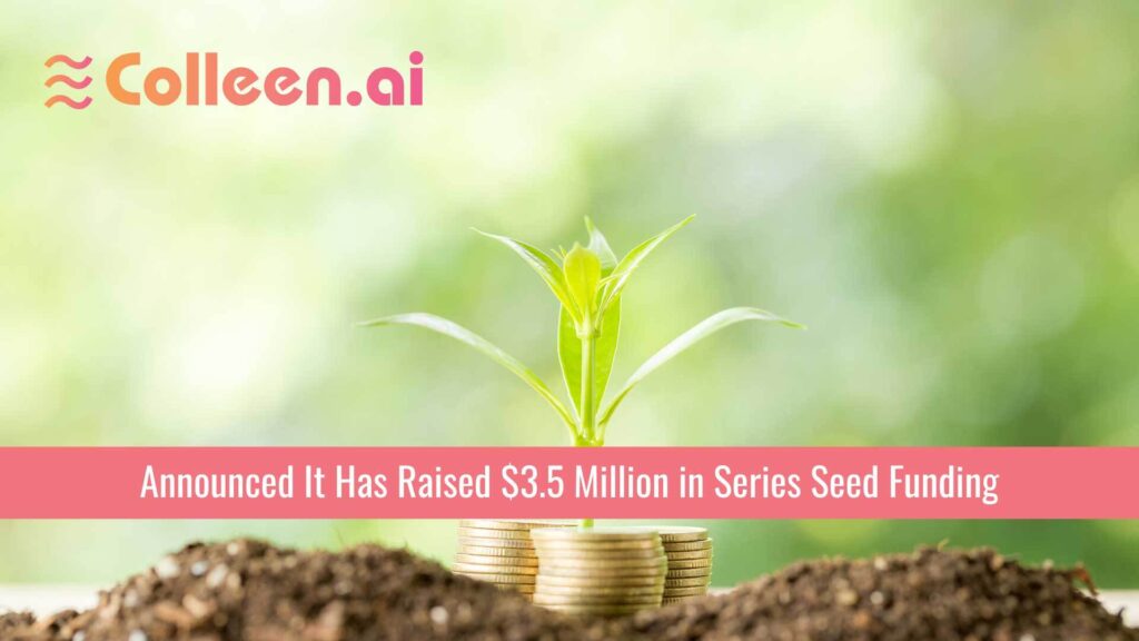 Colleen AI Announces $3.5 Million in Series Seed Funding Led by ...