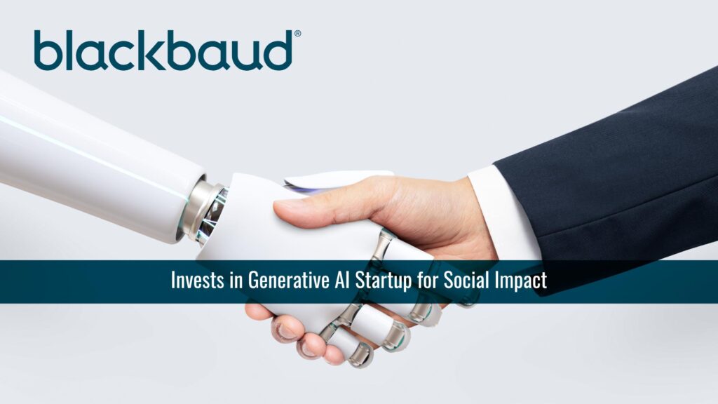 Blackbaud Invests in Generative AI Startup for Social Impact | Techedge ...