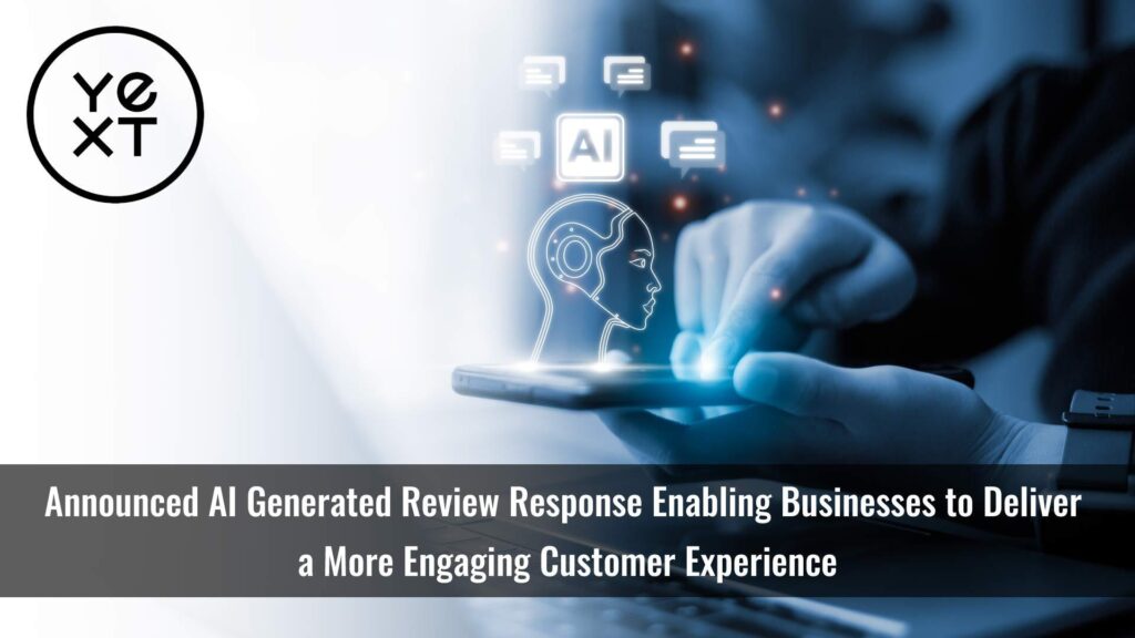 Yext Introduces AI Generated Review Response, Enabling Businesses to ...