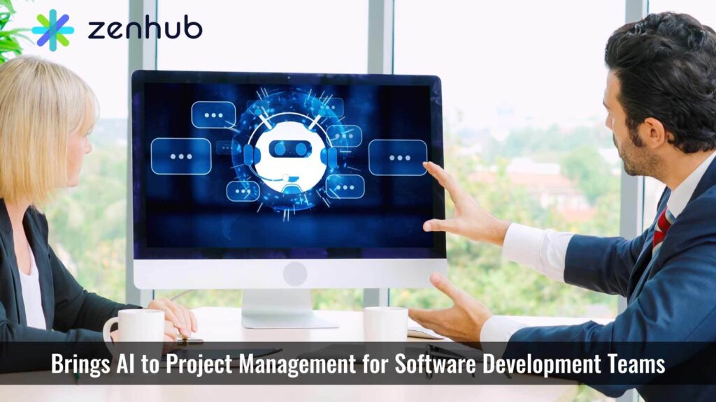Zenhub Brings AI to Project Management for Software Development Teams ...