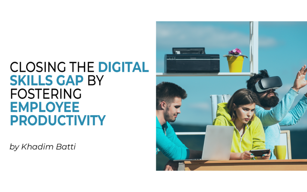 Closing the Digital Skills Gap by Fostering Employee Productivity ...